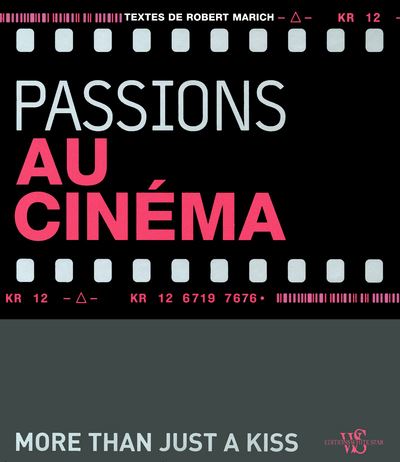 Passions au cinéma - More than just a kiss - cartonné - Robert Marich ...