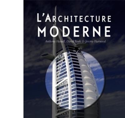 L'architecture moderne - broché - Anthony Hassel, David Boyle, Jeremy ...