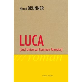 Luca Last universal common ancestor - broché - Hervé Brunner - Achat Livre | fnac