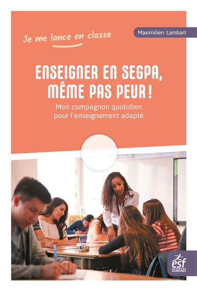 Enseigner en SEGPA, même pas peur! Mon compagnon quotidien pour l ...