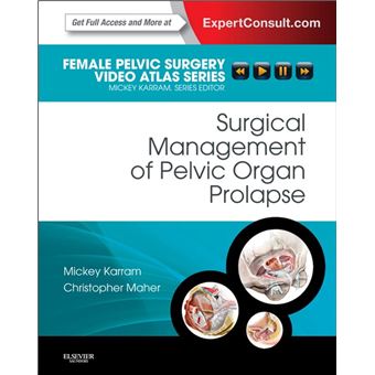 Surgical Management of Pelvic Organ Prolapse - relié - Mickey M. Karram ...
