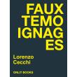 Faux témoignages - broché - Lorenzo Cecchi - Achat Livre | fnac