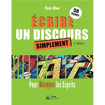 Écrire un discours simplement 50 fiches pour marquer les esprits ...