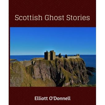 Scottish Ghost Stories - ebook (ePub) - Elliott ODonnell - Achat ebook | fnac