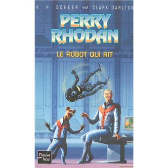 Perry Rhodan - Tome 117 Tome 117 - Perry Rhodan - numéro 117 Le robot ...