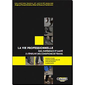 La vie professionnelle : age, experience et sante a l'epreuve des ...