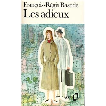 Les Adieux - Poche - François-Régis Bastide - Achat Livre ou ebook | fnac