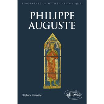 Philippe Auguste - broché - Stéphane Curveiller, Stéphane Curveiller, Jean Heuclin - Achat Livre ...
