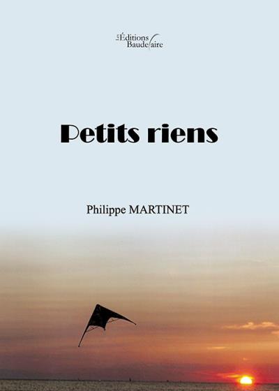 Petits riens - broché - Philippe Martinet, Pascal Martinet - Achat ...