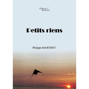 Petits riens - broché - Philippe Martinet, Pascal Martinet - Achat ...