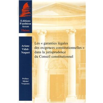 Les garanties légales des exigences constitutionnelles dans la jurisprudence du - broché ...