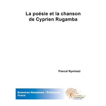 La poésie et la chanson de cyprien rugamba Tradition et modernité ...