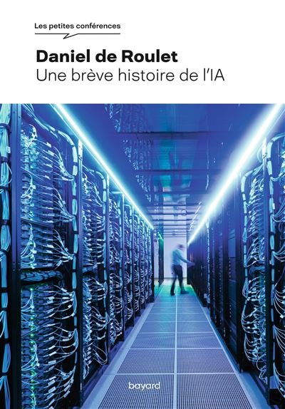 Une brève histoire de l'IA - Dernier livre de Daniel de Roulet ...