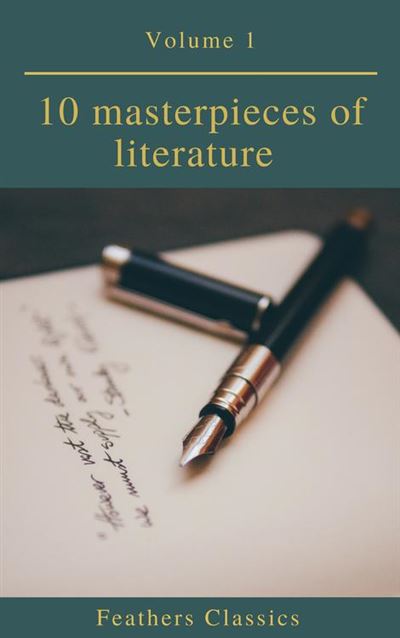 10 masterpieces of literature Vol1 (Feathers Classics) - ebook (ePub ...