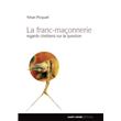 La franc-maçonnerie Regards chrétiens sur la question - broché - Yohan ...