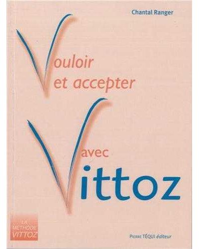 Vouloir et accepter avec Vittoz - broché - Chantal Ranger - Achat Livre ...