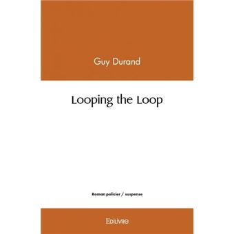 Looping the loop - broché - Guy Durand - Achat Livre | fnac
