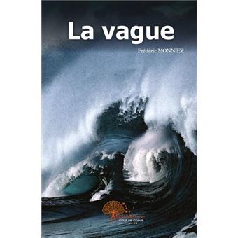 La vague - broché - Frédéric Monniez - Achat Livre | fnac