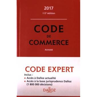 Code Dalloz Expert. Code de commerce 2017 14ème édition - Livre CD-ROM - Collectif - Achat Livre ...