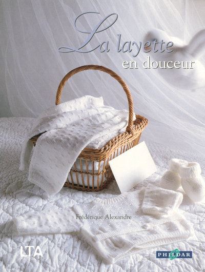 La Layette en douceur - broché - Françoise Alexandre - Achat Livre | fnac
