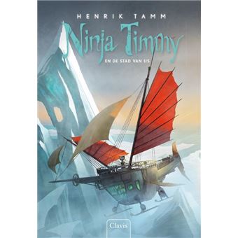 Ninja Timmy en de stad van ijs Tome 4 - broché - Tamm Henrik, Tamm ...