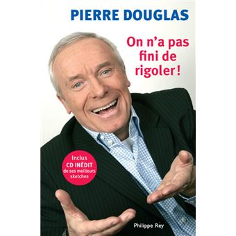 On n'a pas fini de rigoler-CD offert Livre avec 1 CD audio - Livre CD - Pierre Douglas - Achat ...