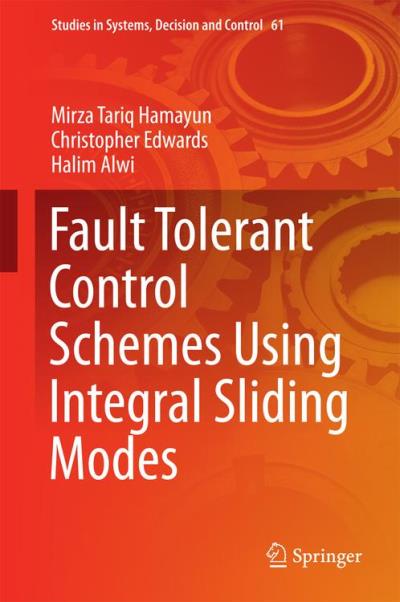 Fault Tolerant Control Schemes Using Integral Sliding Modes Relié Mirza Tariq Hamayun