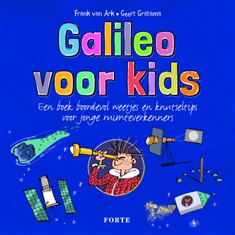 Galileo voor kids een boek boordevol weetjes en knutseltips voor jonge ...