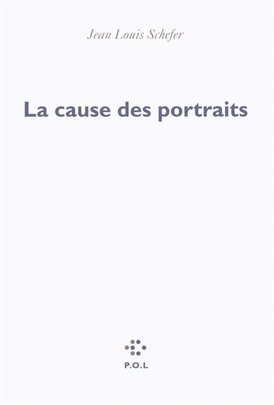 La cause des portraits - broché - Jean-Louis Schefer - Achat Livre ou ...