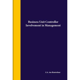 Business unit controller involement in management Tome 1 - broché - J.A ...