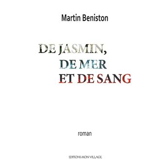 DE JASMIN DE MER ET DE SANG - Martin Beniston - Achat Livre | fnac
