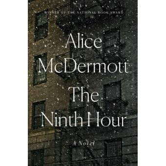 The ninth hour - relié - Alice McDermott - Achat Livre ou ebook | fnac