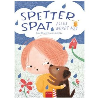 Spetter Spat, alles wordt nat. - cartonné - Ellen Delange, Anna ...