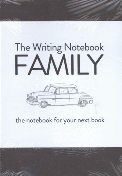 WRITING NOTEBOOK: FAMILY THE NOTEBOOK FOR YOUR NEXT BOOK - broché ...