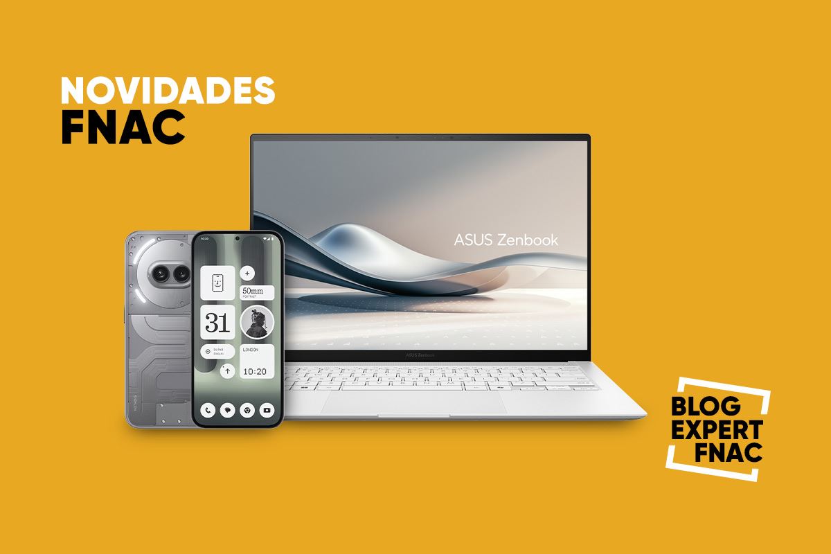 Novidades FNAC: Nothing Phone (2a) Plus, ASUS Zenbook S14 UX5406 e ...