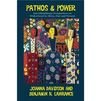 Pathos and Power Interdisciplinary Perspectives on Widowhood in Africa ...