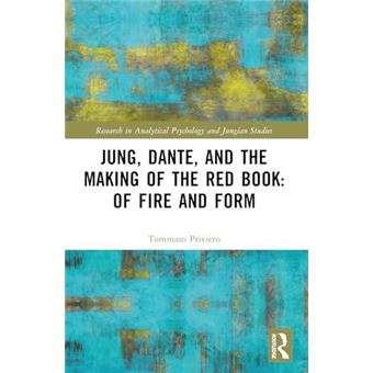 Jung Dante And The Making Of The Red Book Of Fire And Form Priviero ...