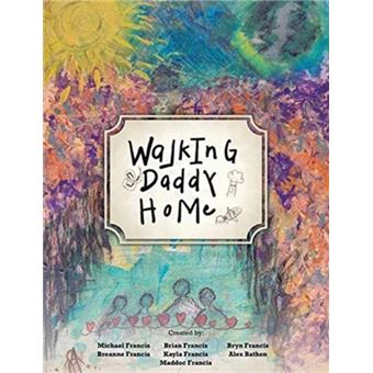 Walking Daddy Home Michael Francis - Capa Mole / Paperback - Michael ...