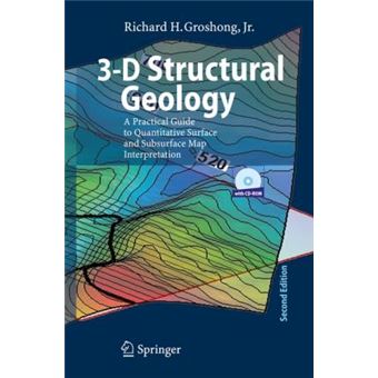 3-D Structural Geology : A Practical Guide to Quantitative Surface and Subsurface Map ...