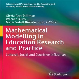 Mathematical Modelling In Education Research And Practice Springer ...
