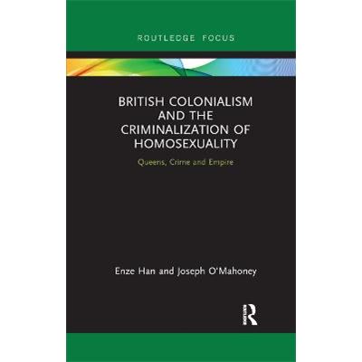 British Colonialism And The Criminalization Of Homosexuality Queens ...