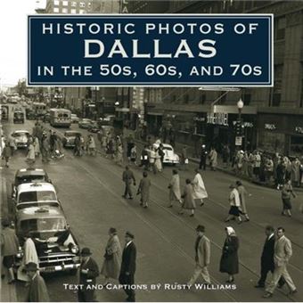 Historic Photos Of Dallas In The 50S 60S And 70S Historic Photos Of ...