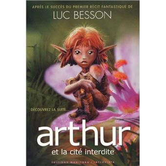 Arthur et les Minimoys - Luc Besson - Arthur et la cité interdite | Luc ...