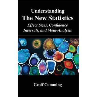 Understanding the New Statistics - Effect Sizes, Confidence Intervals ...