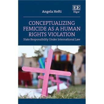 Conceptualizing Femicide As A Human Rights Violation Angela Hefti ...