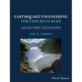 Earthquake Engineering For Concrete Dams Analysis, Design, And ...