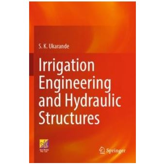 Irrigation Engineering And Hydraulic Structures S. K. Ukarande - Capa Mole / Paperback - S. K ...