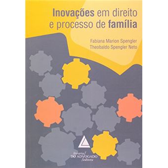 Inovac~oes Em Direito E Processo de Familia Fabiana Marion Spengler ...