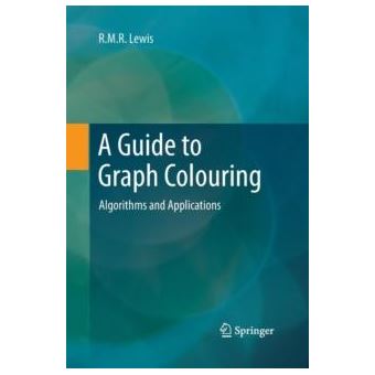 A Guide To Graph Colouring R.M.R. Lewis - Capa Mole / Paperback - R.M.R. Lewis - Compra Livros ...
