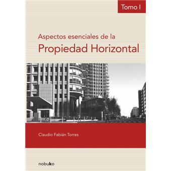 Aspectos esenciales de la propiedad horizontal / Essential Aspects for ...